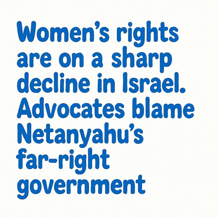 Women’s rights are on a sharp decline in Israel. Advocates blame ...