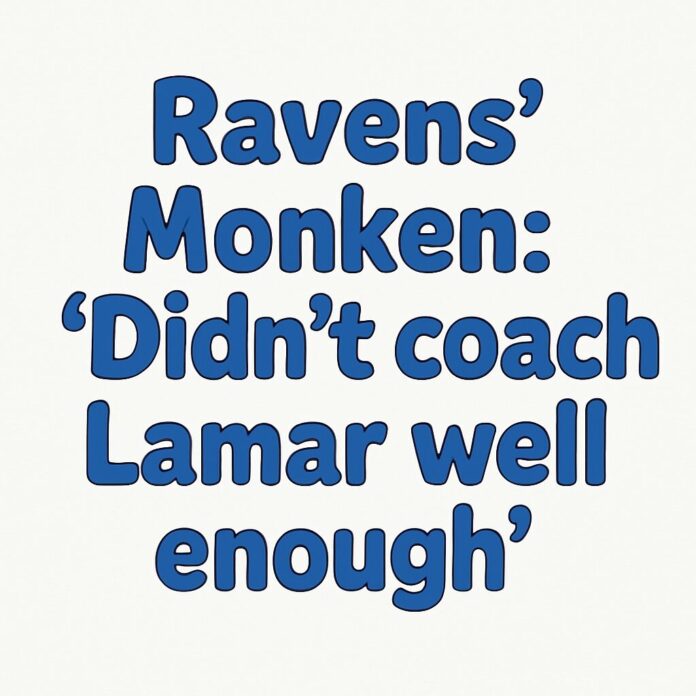 Ravens’ Monken: ‘Didn’t coach Lamar well enough’ - Herald Times
